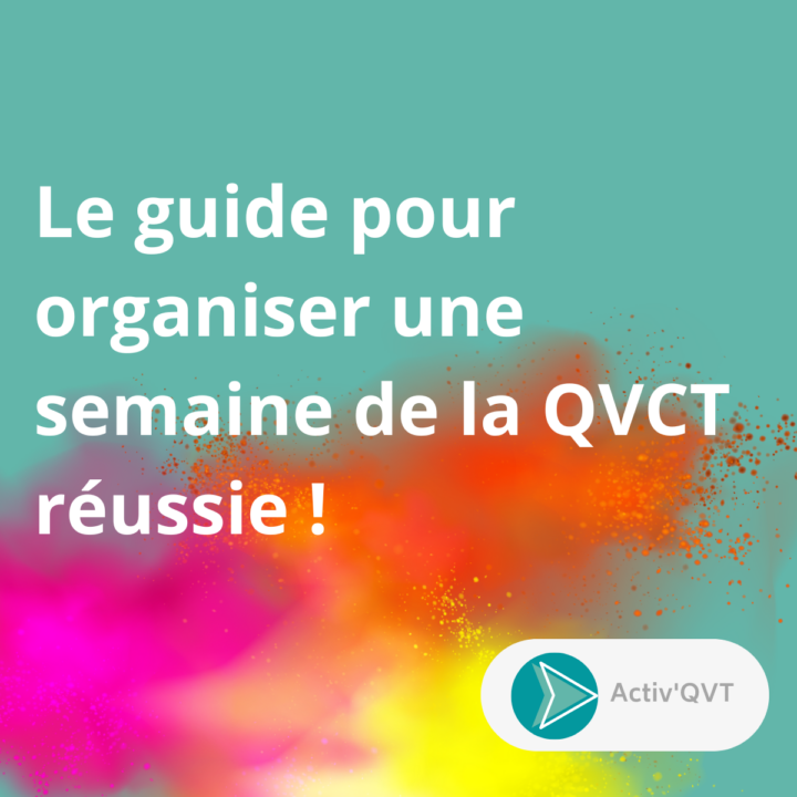Le guide pour organiser une semaine de la QVCT réussie